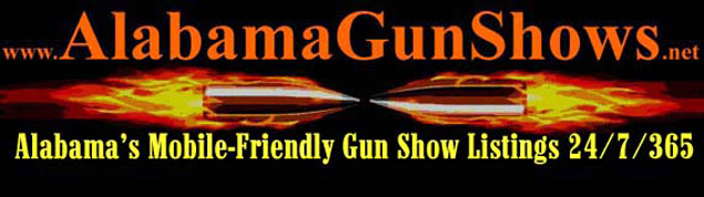 Alabama's #1 Source for Gun Show listings, dates, times, locations, and ...